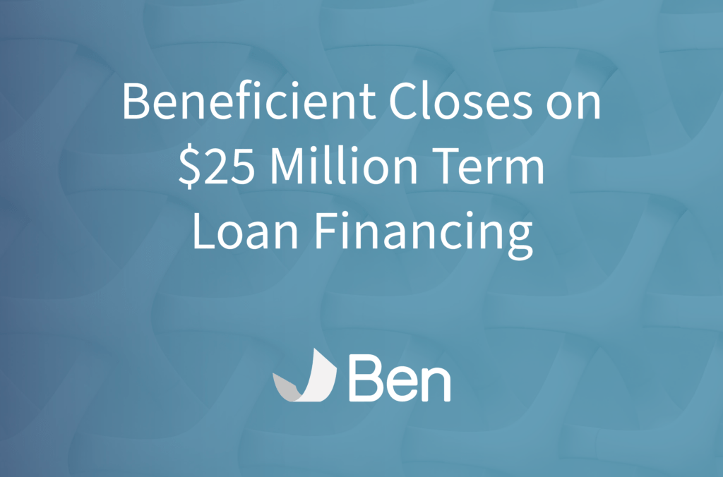 Beneficient Closes on $25 Million Term Loan Financing | Beneficient